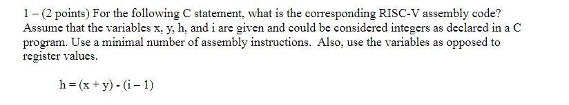 Solved 1−(2 points ) For the following C statement, what is | Chegg.com
