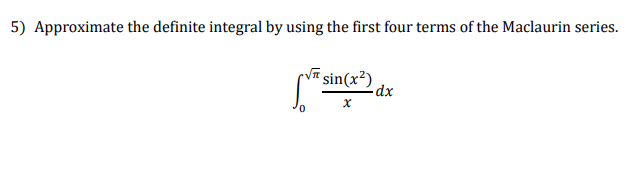 [Solved]: 5) Approximate the definite integral by using th