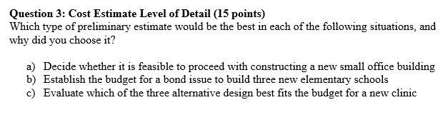 Solved Question 3: Cost Estimate Level of Detail (15 points) | Chegg.com