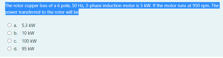 Solved The rotor copper loss of a 6 pole, 50 Hz, 3-phase | Chegg.com