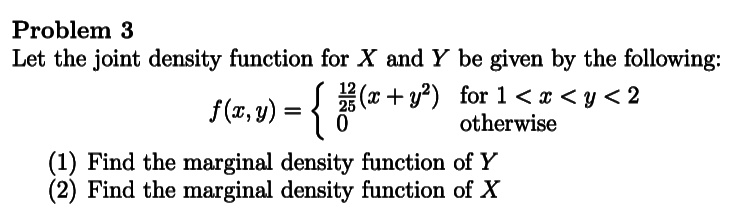 Solved Problem3 Let the joint density function for X and Y | Chegg.com