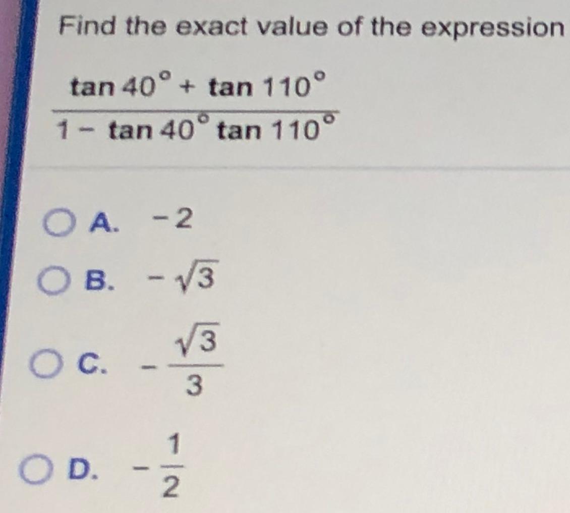 Solved Find the exact value of the expression tan 40° + tan | Chegg.com
