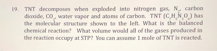 Solved 19. TNT decomposes when exploded into nitrogen gas, | Chegg.com
