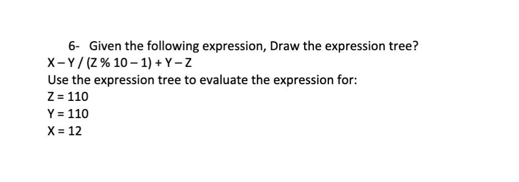 Solved 6- Given the following expression, Draw the | Chegg.com
