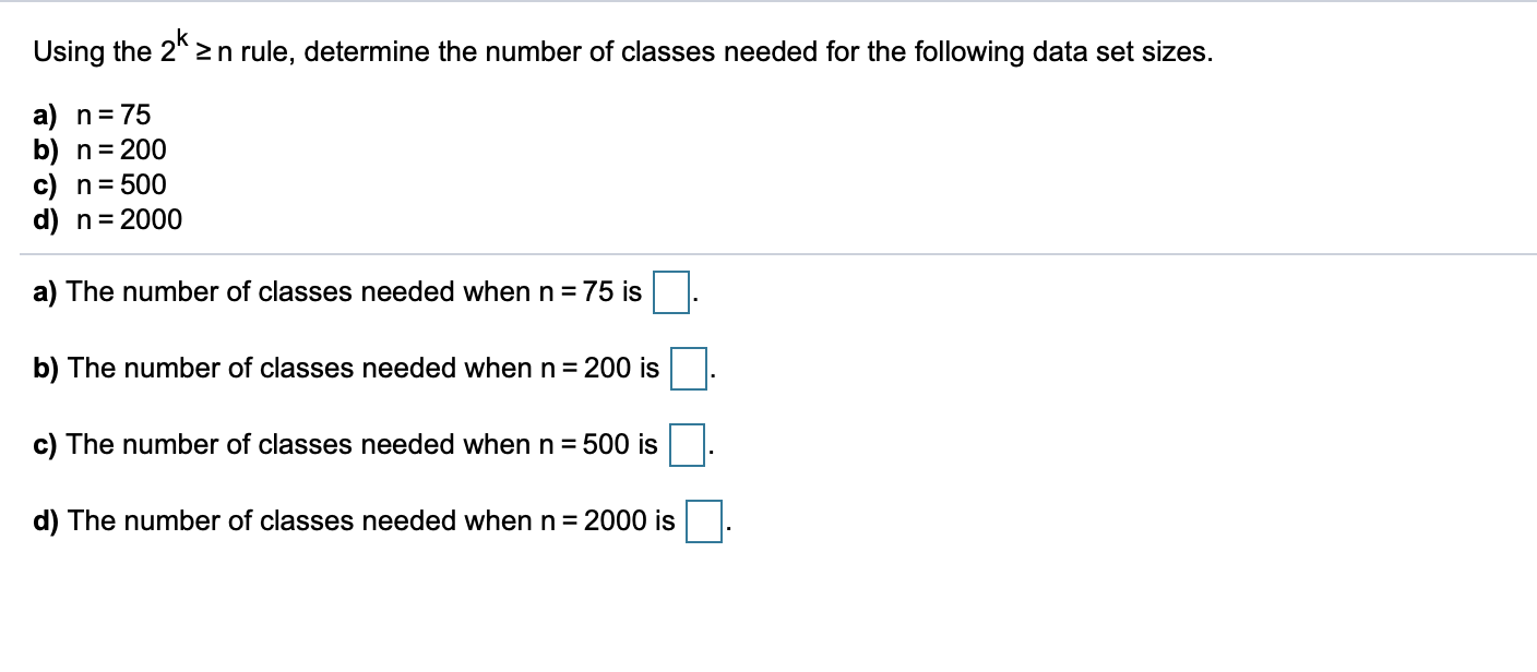 Solved Using the 2k zn rule, determine the number of classes | Chegg.com