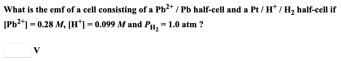 Solved What is the emf of a cell consisting of a Pb2+ / Pb | Chegg.com