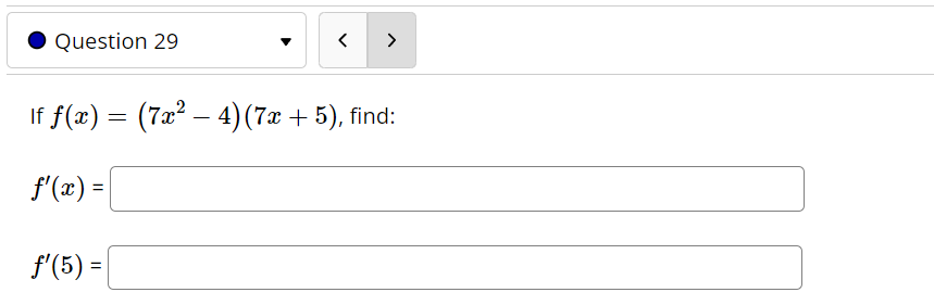 Solved If f(x)=(7x2−4)(7x+5) f′(x)= f′(5) If | Chegg.com