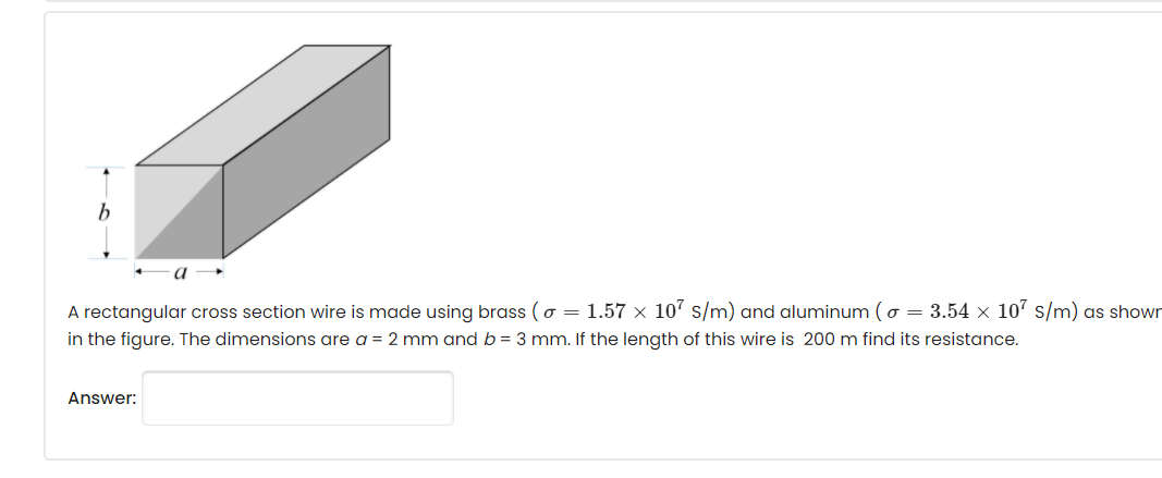 Solved A rectangular cross section wire is made using brass | Chegg.com