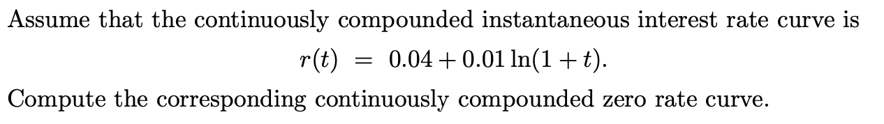 Solved ssume that the continuously compounded instantaneous | Chegg.com