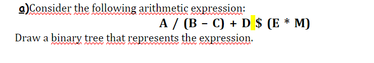 Solved 2)Consider the following arithmetic expression: A / | Chegg.com