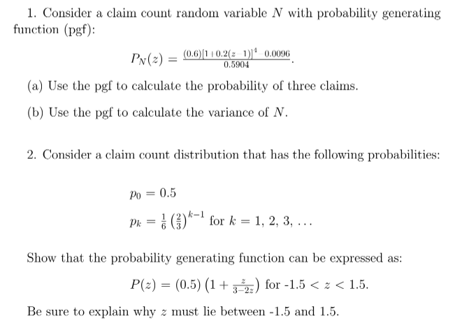 Solved 1. Consider a claim count random variable N with | Chegg.com