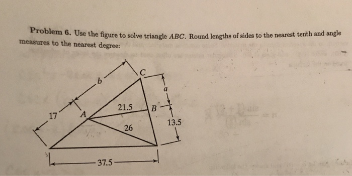 Solved roblem 6. Use the figure to solve triangle ABC. Round | Chegg.com Solved roblem 6. Use the figure to solve triangle ABC. Round | Chegg.com