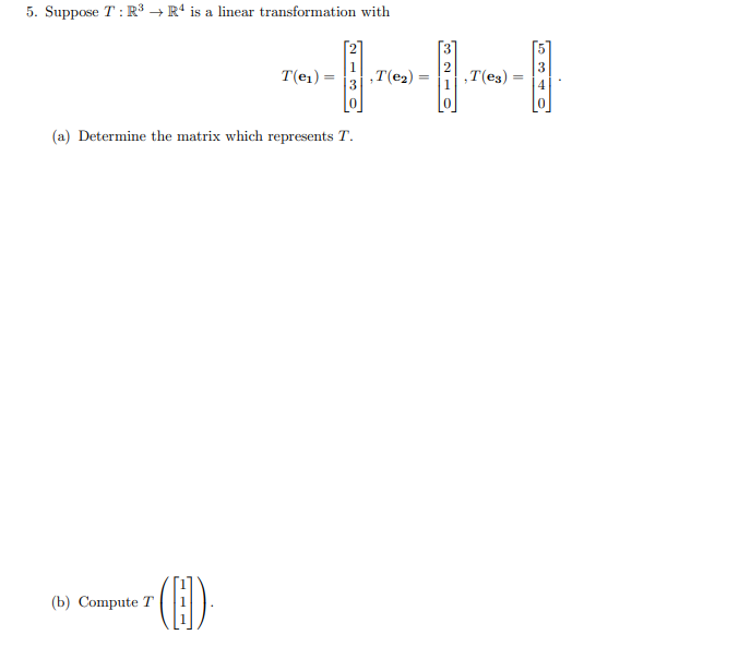 Solved 5. Suppose T : R3 R4 is a linear transformation with | Chegg.com