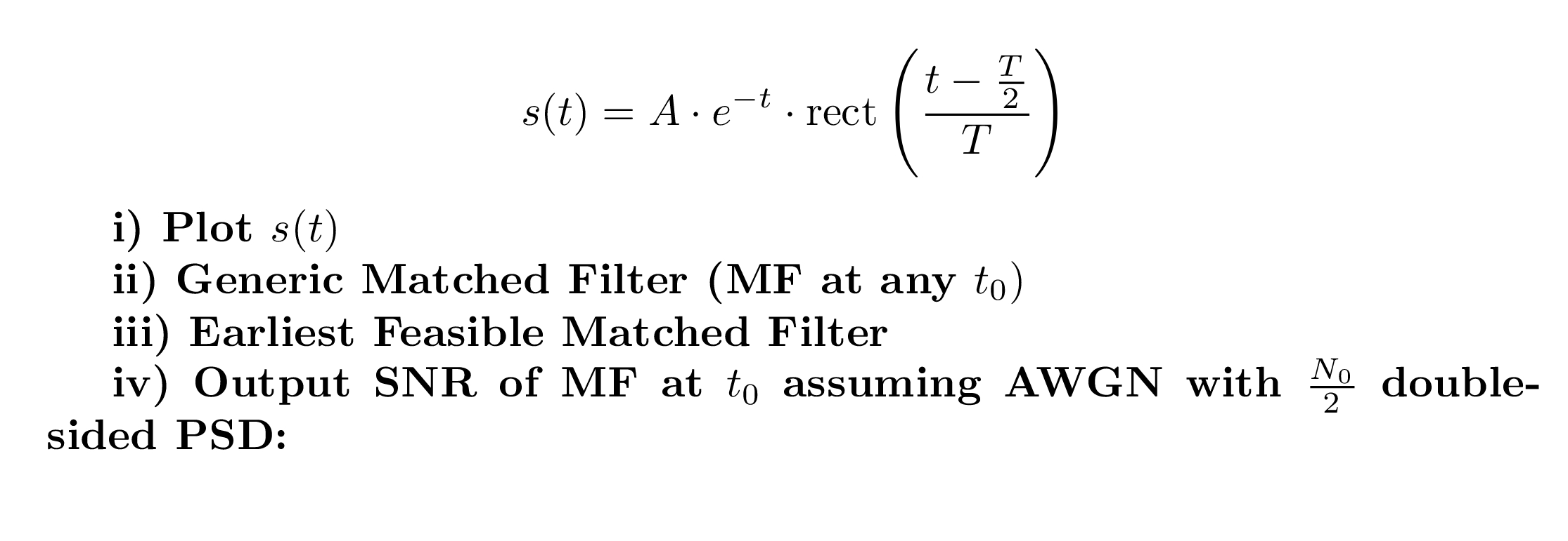 Solved s(t)=A⋅e−t⋅rect(Tt−2T) i) Plot s(t) ii) Generic | Chegg.com