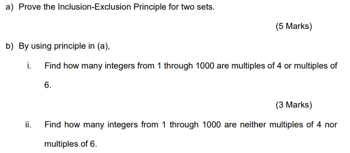 Solved a) Prove the Inclusion-Exclusion Principle for two | Chegg.com
