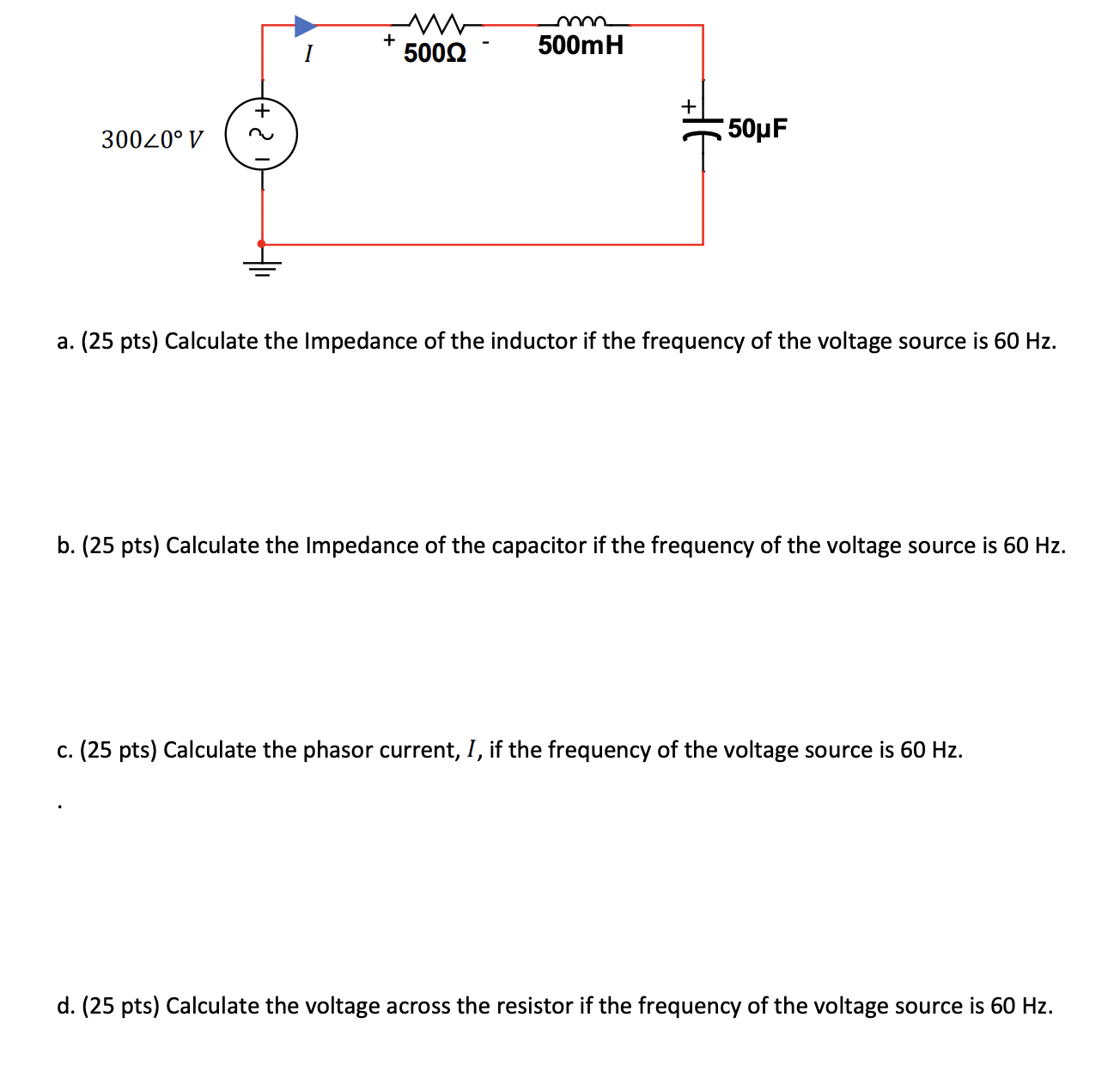 Solved a. (25 pts) Calculate the Impedance of the inductor | Chegg.com