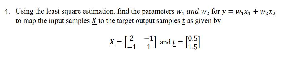 Solved Using the least square estimation, find the | Chegg.com
