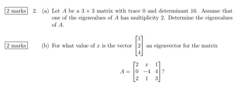 Solved 2 marks 2. (a) Let A be a 3 x 3 matrix with trace 0 | Chegg.com