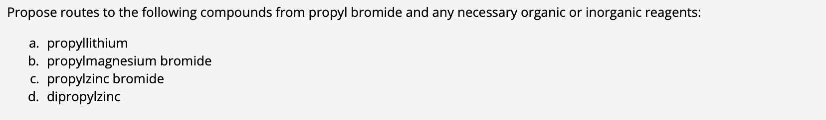 Solved Propose routes to the following compounds from propyl | Chegg.com