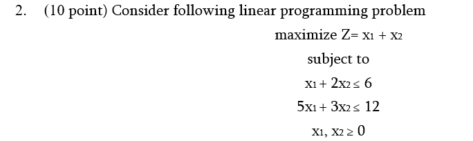 Solved 2. (10 point) Consider following linear programming | Chegg.com
