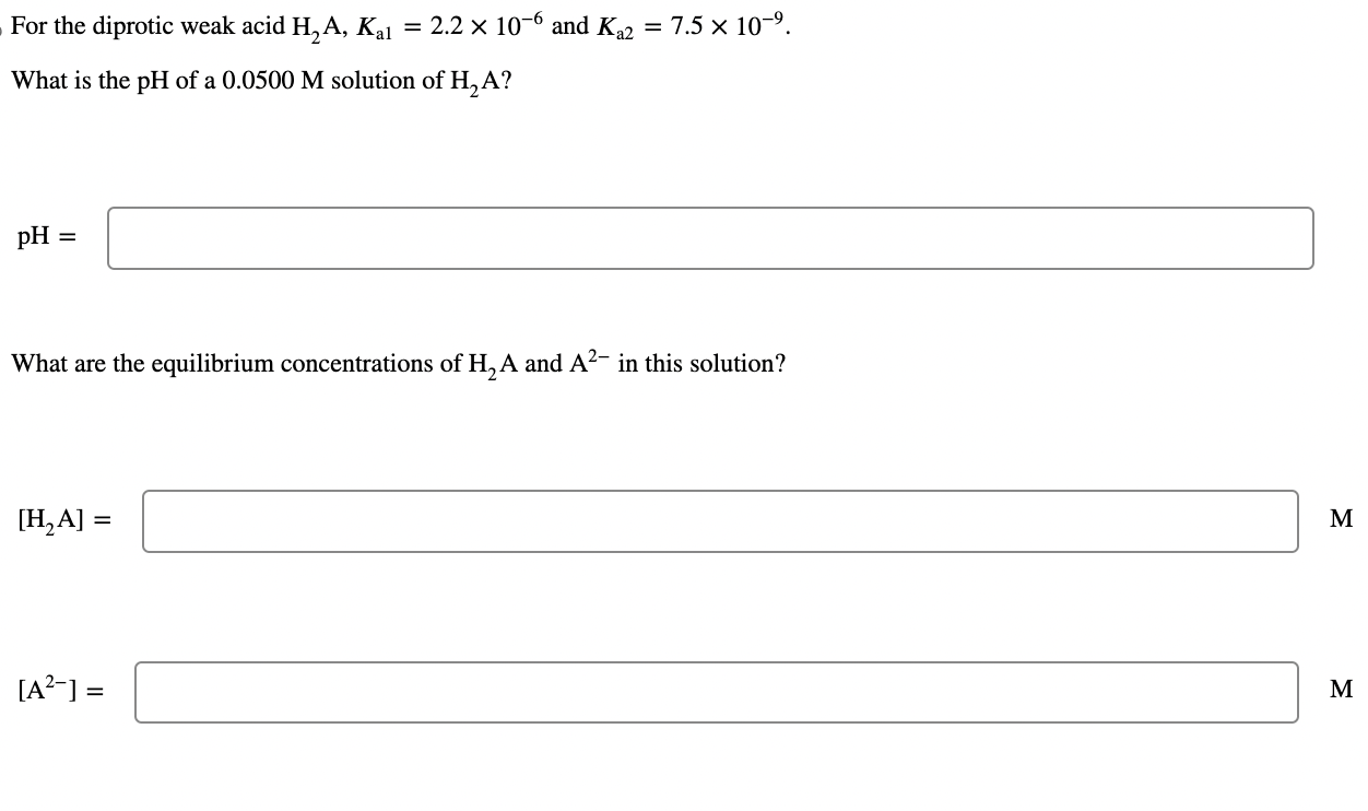 Solved For the diprotic weak acid H2 A,Ka1=2.2×10−6 and | Chegg.com