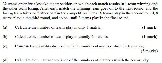 Solved 32 teams enter for a knockout competition, in which | Chegg.com