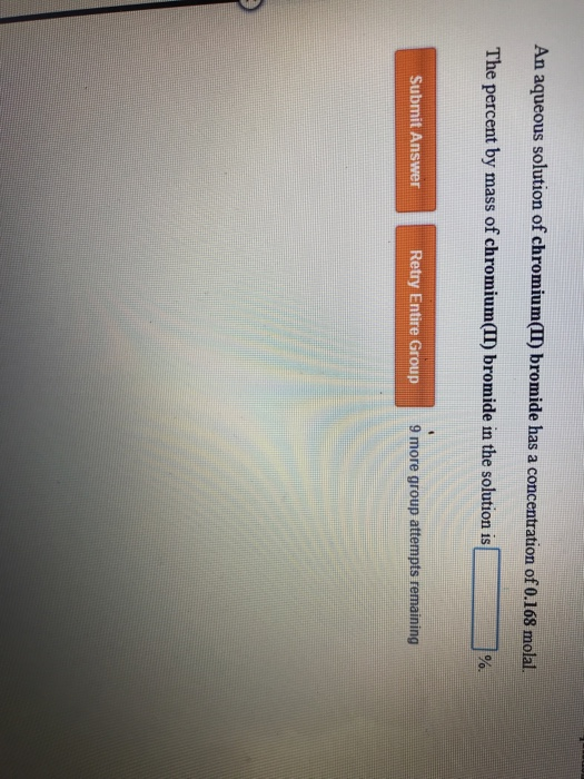 Solved An aqueous solution of chromium(II) bromide has a | Chegg.com