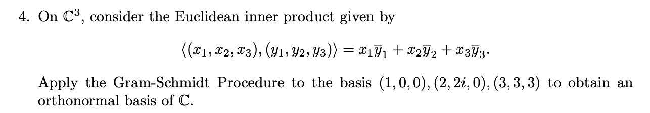 Solved 4. On C3, consider the Euclidean inner product given | Chegg.com
