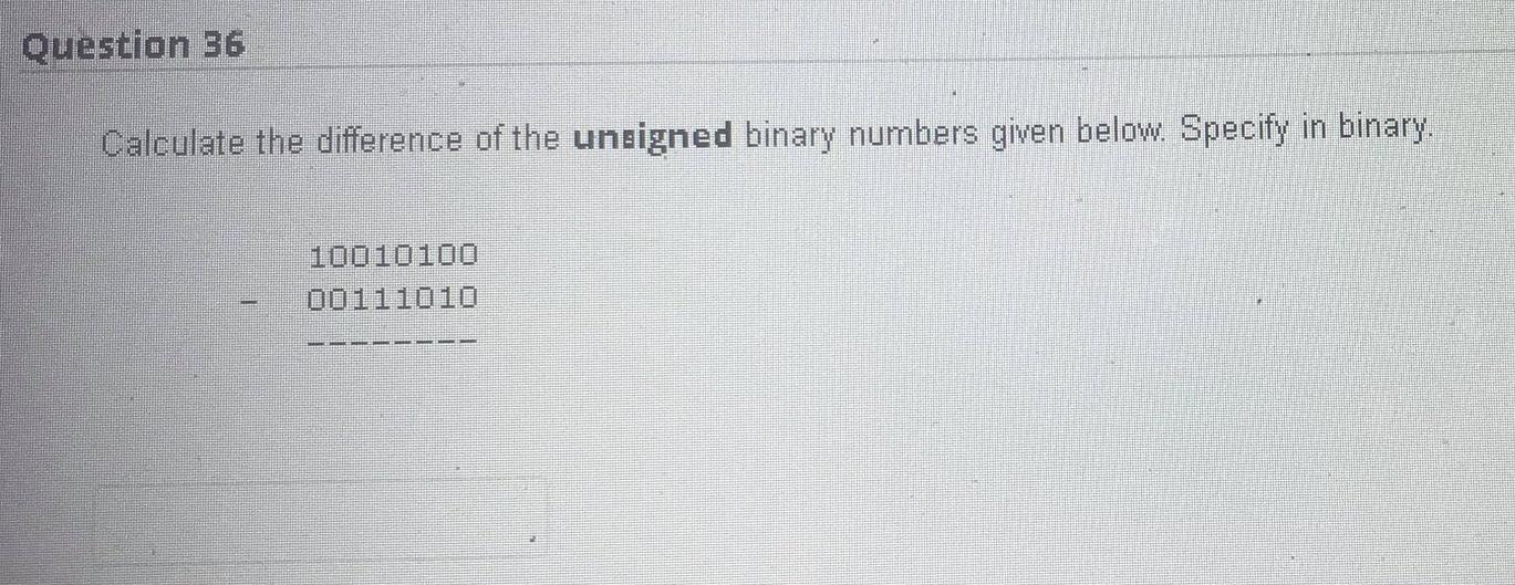 Solved Question 36 Calculate the difference of the unsigned | Chegg.com