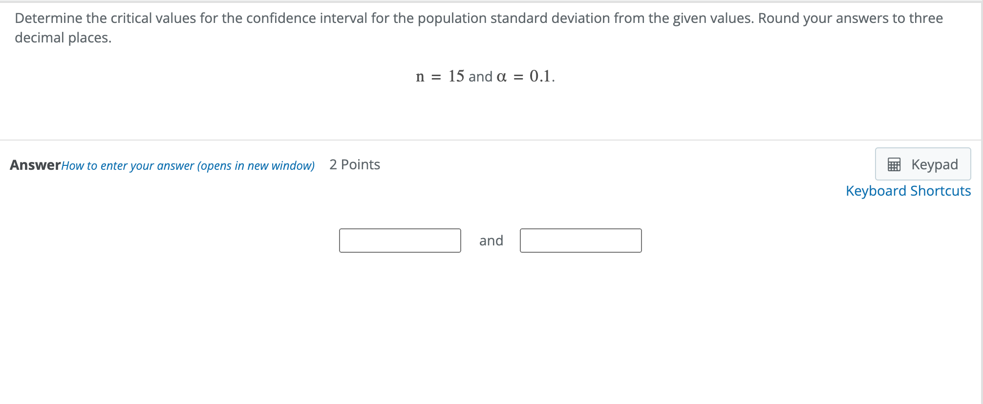 Solved Determine the critical values for the confidence | Chegg.com