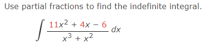 Solved Use partial fractions to find the indefinite | Chegg.com