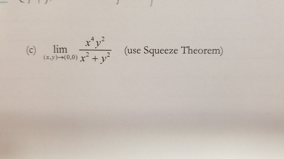 Solved 4,,2 (c) lim y (use Squeeze Theorem) | Chegg.com