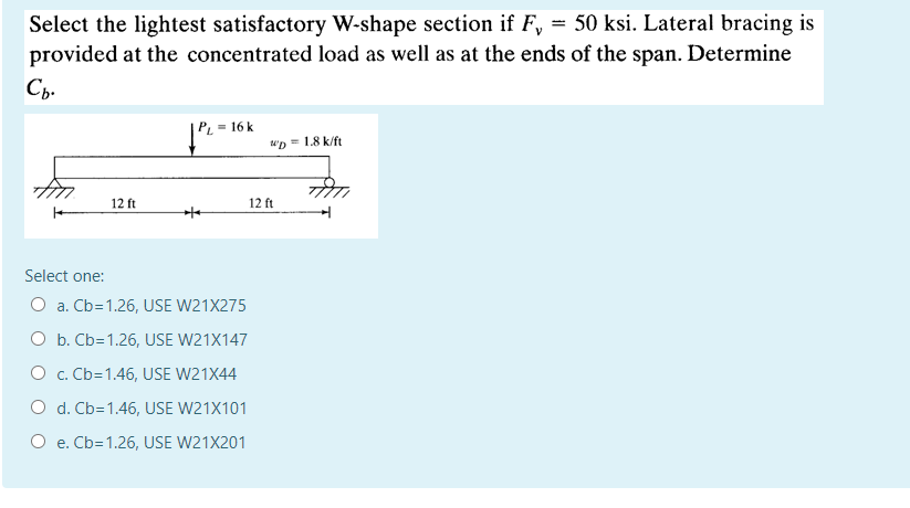 Solved Select the lightest satisfactory W-shape section if | Chegg.com