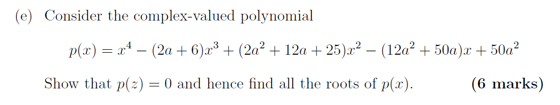 Solved (e) Consider the complex-valued polynomial p(x) = 24 | Chegg.com