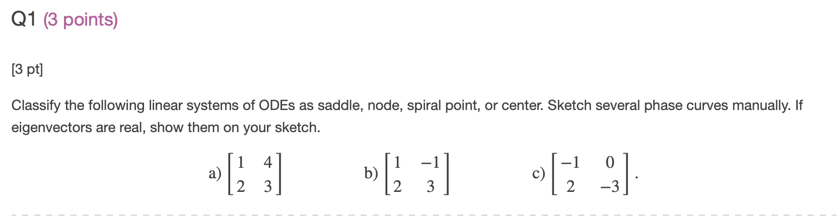Solved Classify the following linear systems of ODEs as | Chegg.com