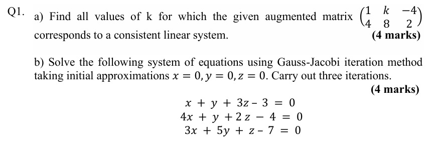 Solved Q1.a([1,k,-4],[4,8,2])corresponds to ﻿a consistent | Chegg.com