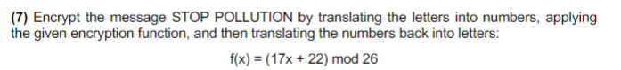 Solved (7) Encrypt the message STOP POLLUTION by translating | Chegg.com