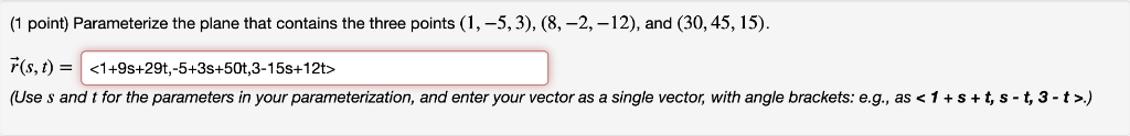 Solved (1 point) Parameterize the plane that contains the | Chegg.com