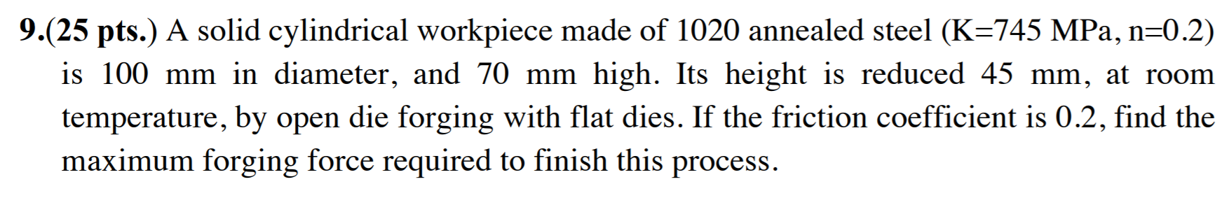 Solved 9.(25 pts.) A solid cylindrical workpiece made of | Chegg.com