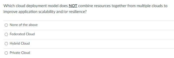 Solved Which cloud deployment model does NOT combine | Chegg.com