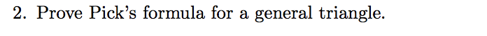 Solved 2. Prove Pick's formula for a general triangle. a | Chegg.com