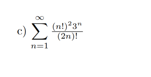 Solved c) Σ (n!)23" (2η)! n=1 | Chegg.com