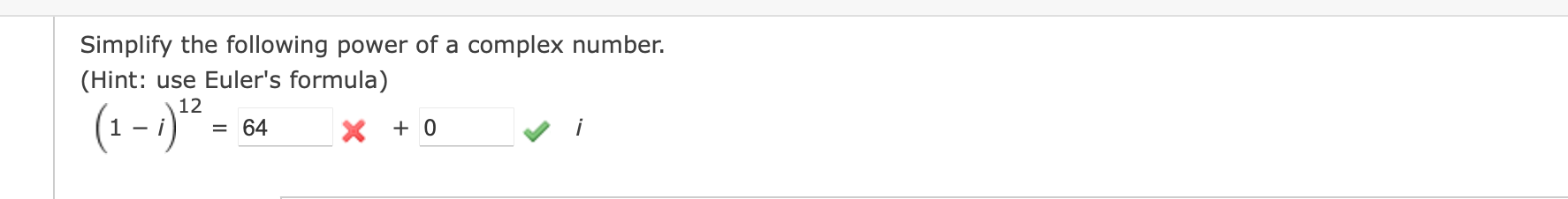 Solved Simplify the following power of a complex number. | Chegg.com