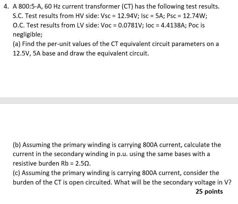 Solved 4. A 800:5-A, 60 Hz current transformer (CT) has the | Chegg.com