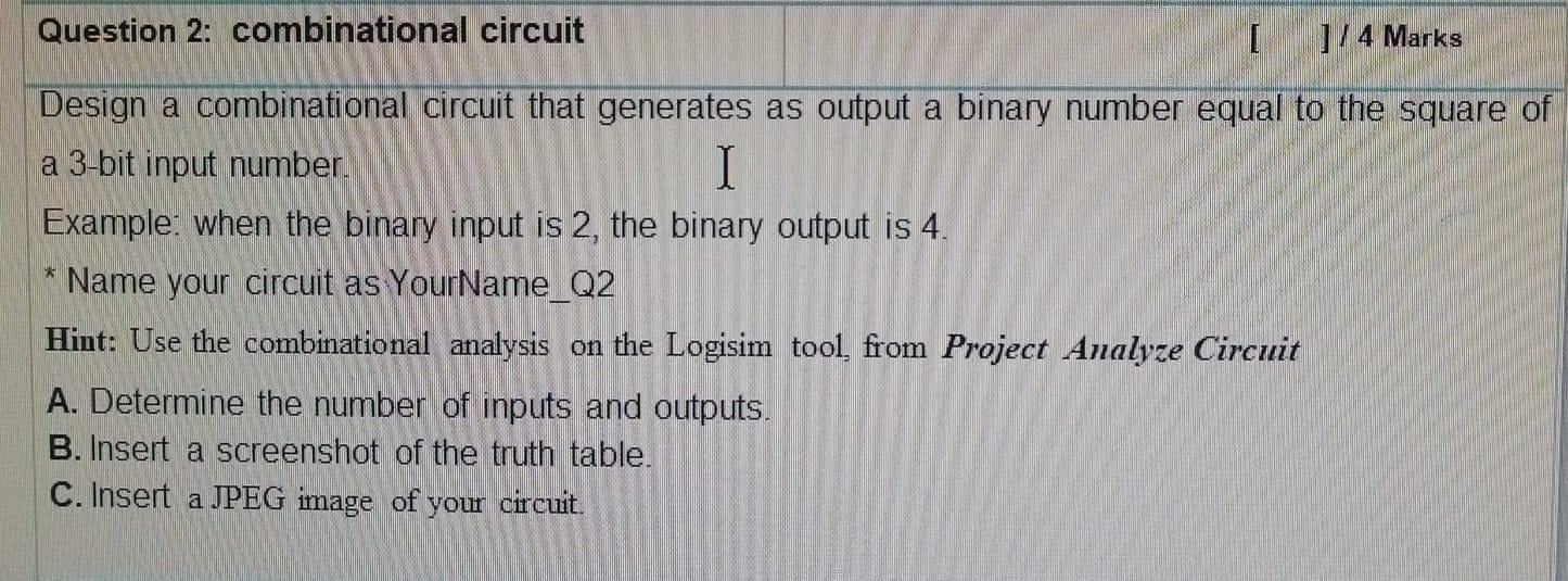Solved Question 2: combinational circuit [ ]4 Marks Design a | Chegg.com