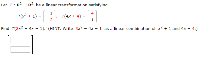 Solved Let T: P2 – R2 be a linear transformation satisfying | Chegg.com