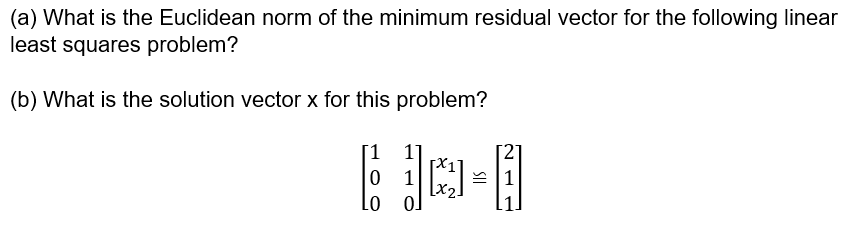Solved (a) What is the Euclidean norm of the minimum | Chegg.com