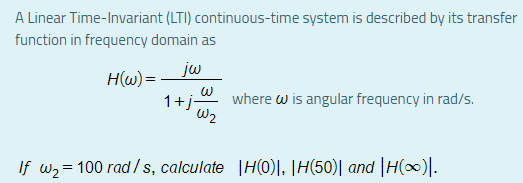 Solved A Linear Time-Invariant (LTI) continuous-time system | Chegg.com