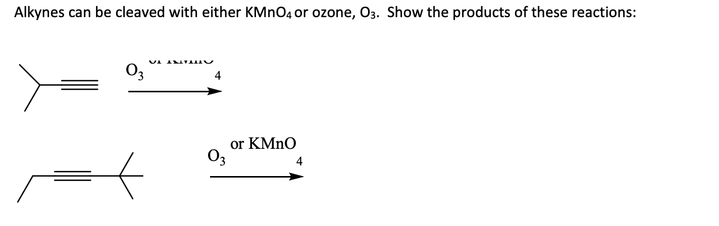 Solved Alkynes can be cleaved with either KMnO4 or ozone, | Chegg.com