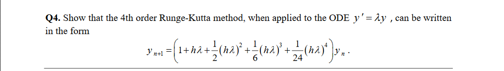 Solved Q4. Show that the 4th order Runge-Kutta method, when | Chegg.com